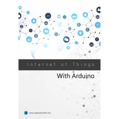 Internet of Things với Arduino - Cách Dùng